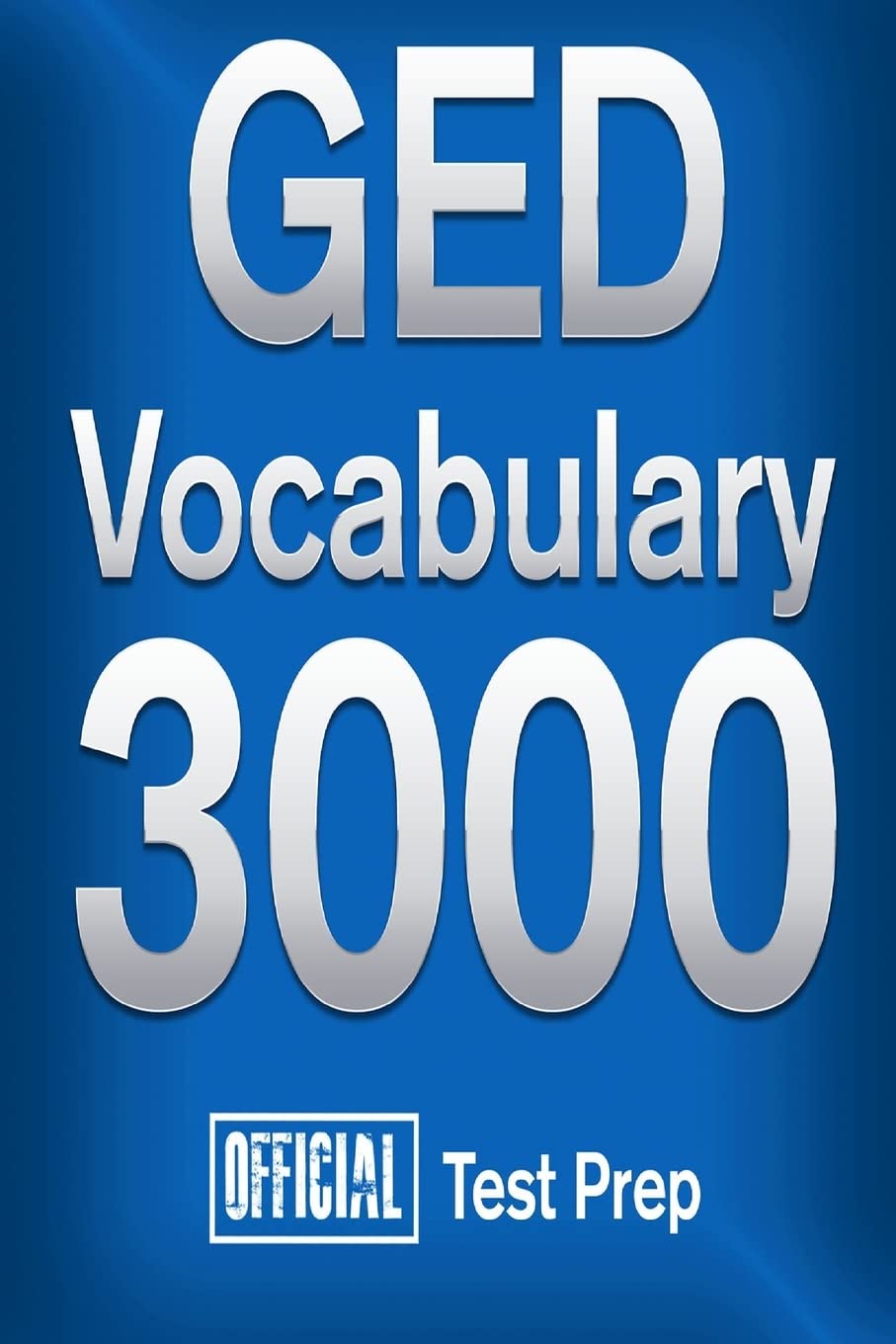 Official GED Vocabulary 3000 : Become a True Master of GED Vocabulary ...
