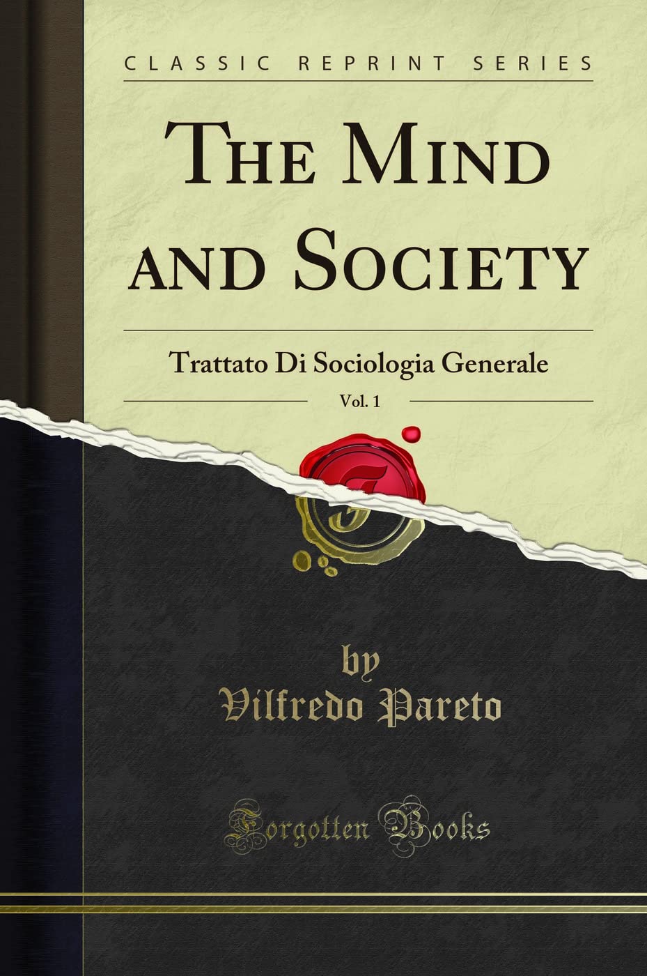 The Mind and Society, Vol. 1: Trattato Di Sociologia Generale; Non ...