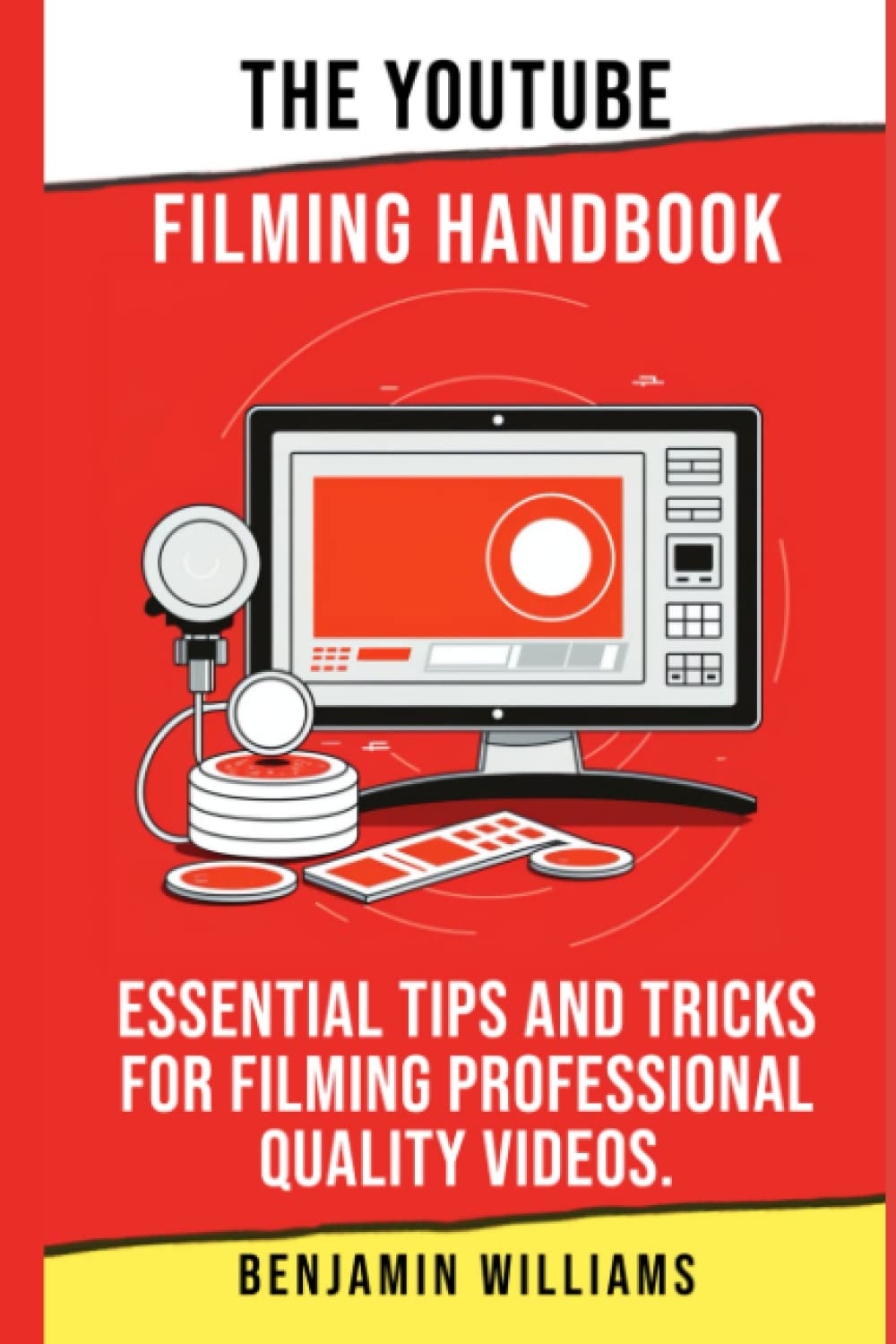 The YouTube Filming Handbook: Essential Tips and Tricks for Filming ...