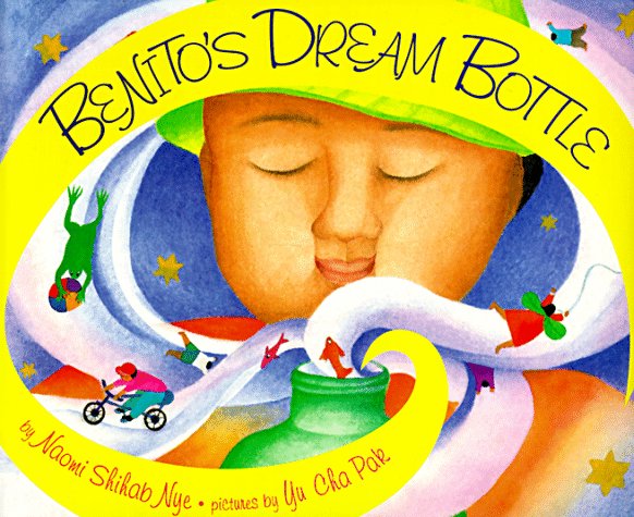 Benito's Dream Bottle: Nye, Naomi Shihab, Pak, Yu Cha: 9780027684674 ...