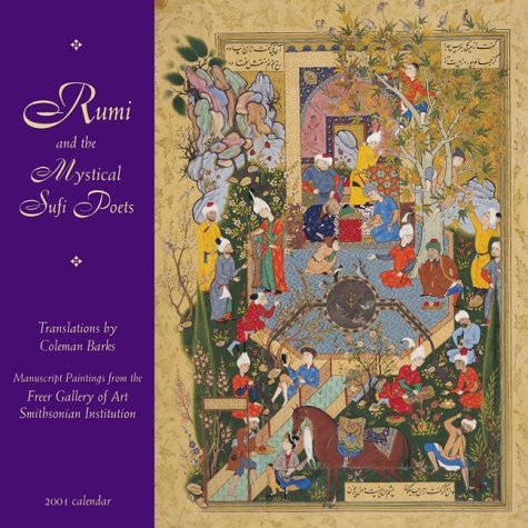 Rumi and the Mystical Sufi Poets a Smithsonian 2001 Calendar: Barks ...