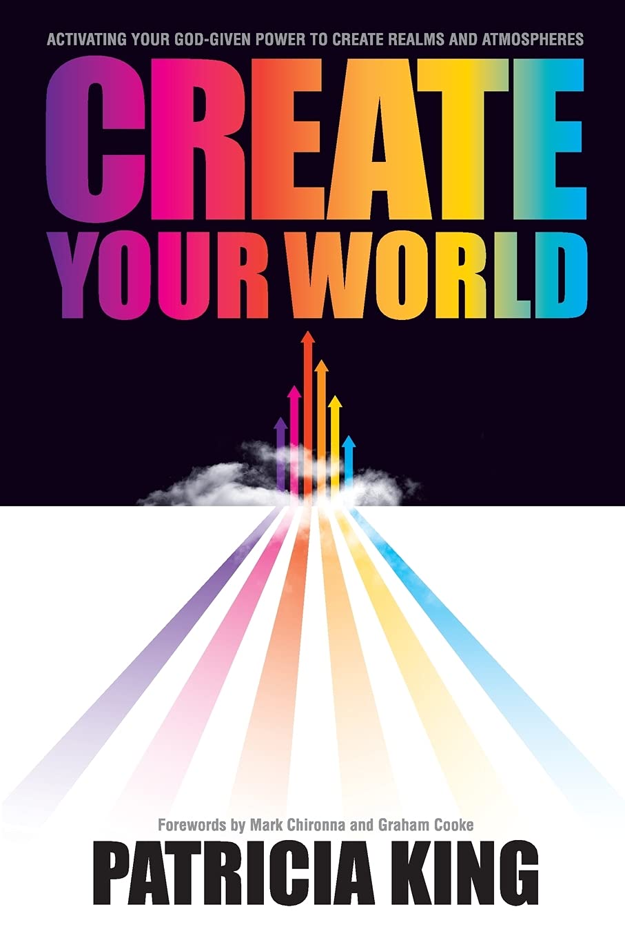 Create Your World: Activating your God-given power to create realms and ...