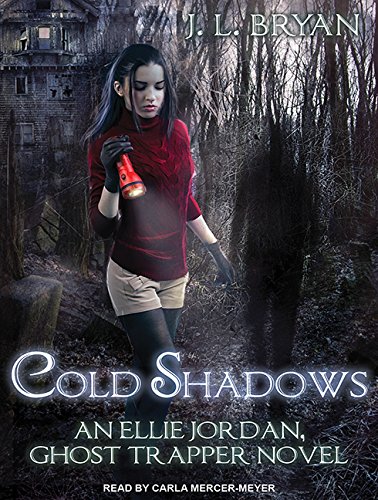 Cold Shadows (Ellie Jordan, Ghost Trapper): Bryan, J. L., Mercer-Meyer ...