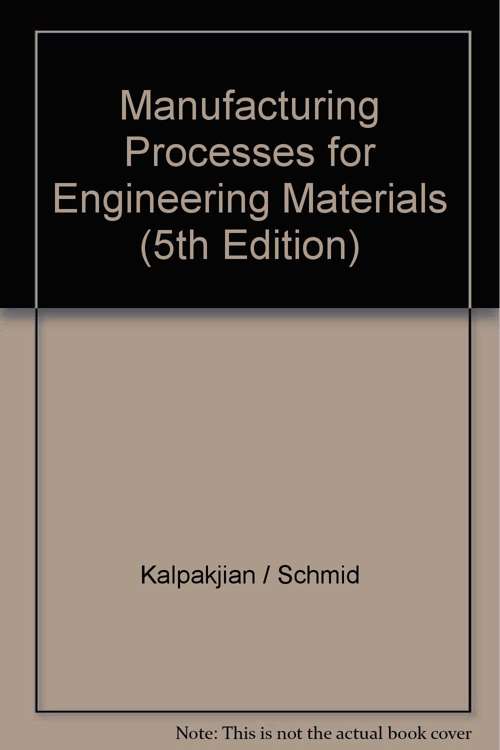 Amazon.com: Manufacturing Processes for Engineering Materials (5th ...