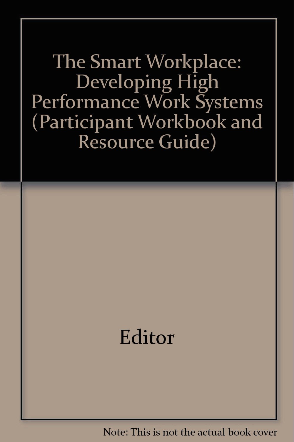 The Smart Workplace: Developing High Performance Work Systems ...