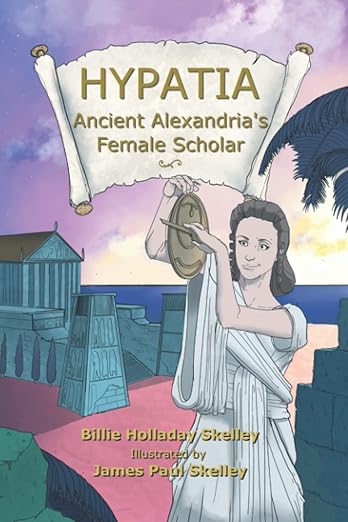 Amazon.com: Hypatia: Ancient Alexandria's Female Scholar: 9781951772932 ...