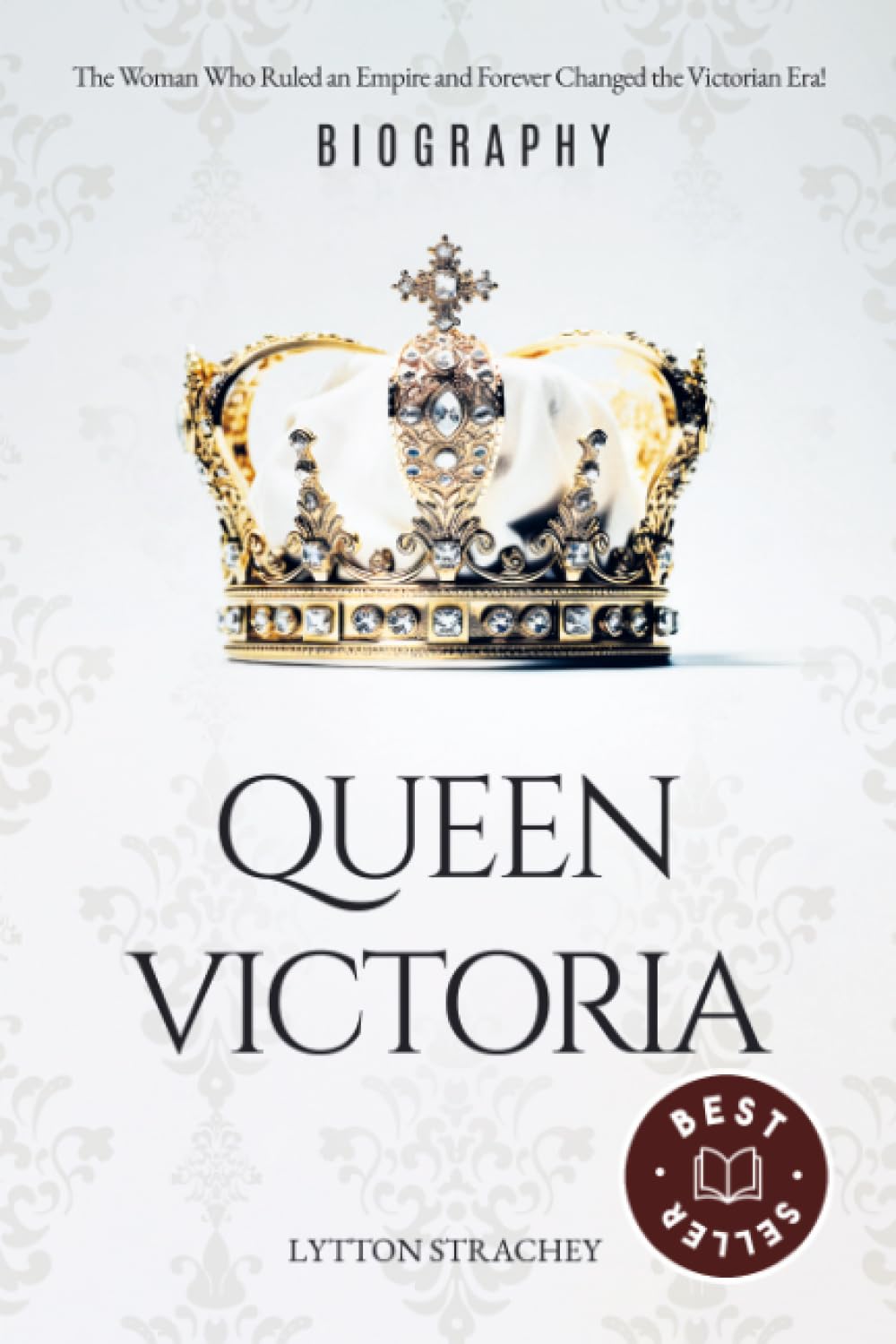 Buy Queen Victoria: The Woman Who Ruled an Empire and Forever Changed ...