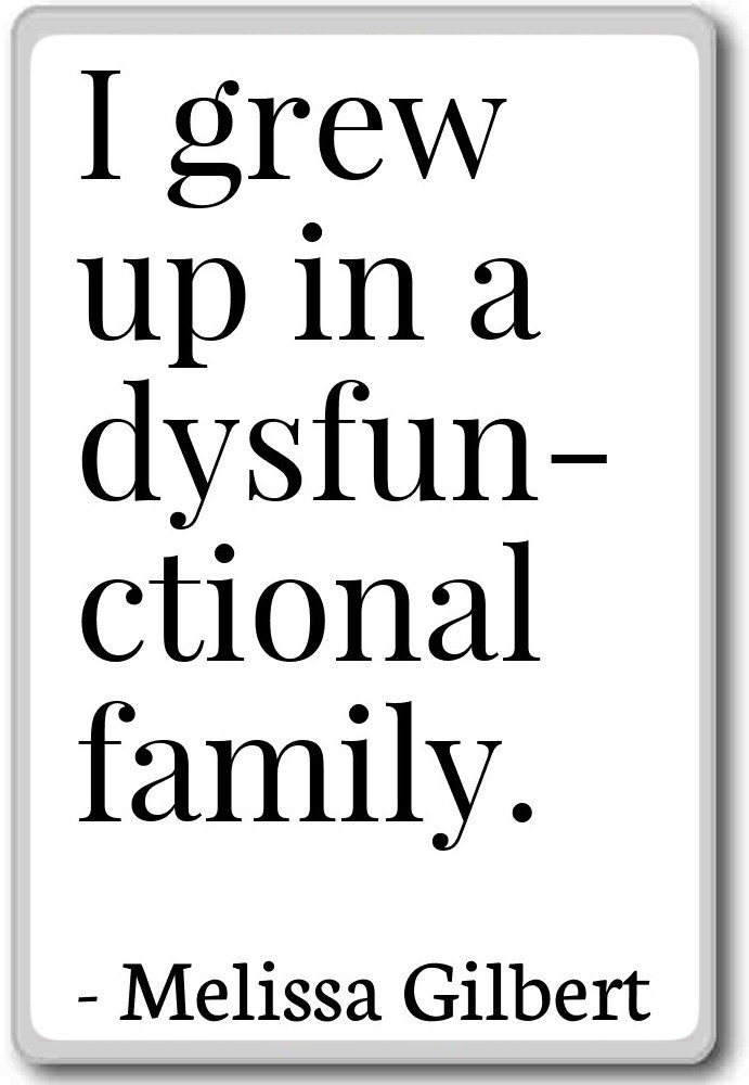 Dysfunctional Family Quotes