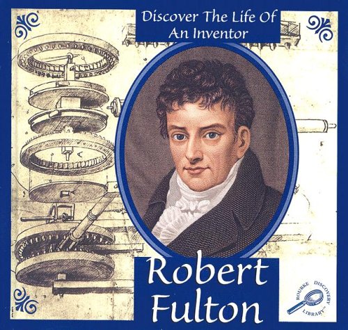 Robert Fulton (Discover the Life of an Inventor): McLeese, Don ...