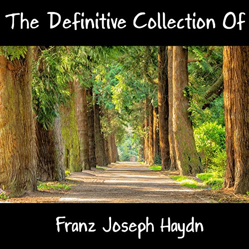 Amazon.com: The Definitive Collection Of Franz Joseph Haydn : Joseph ...