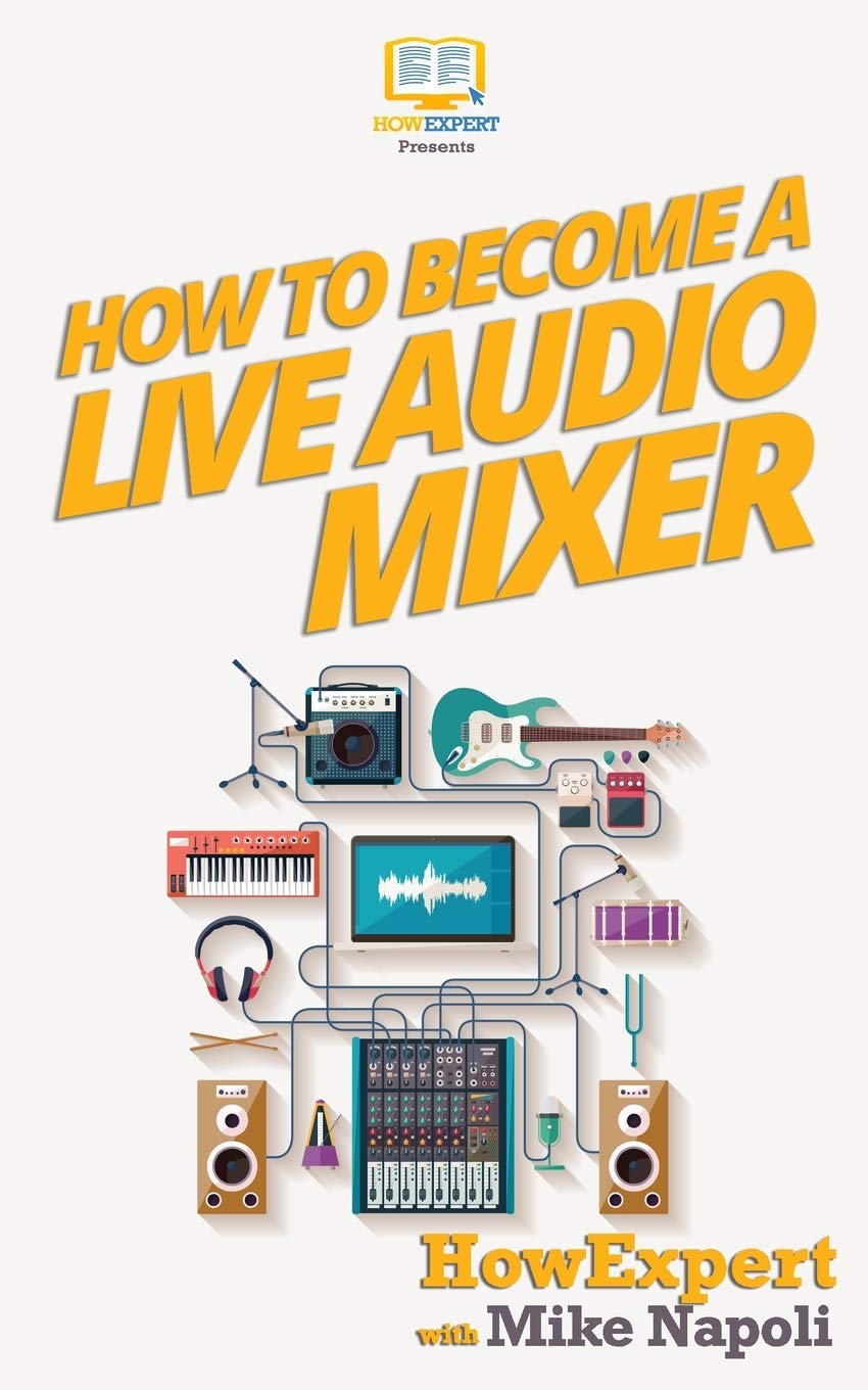 How to Become a Live Audio Mixer: 7 Secrets of a Hollywood Live Audio ...