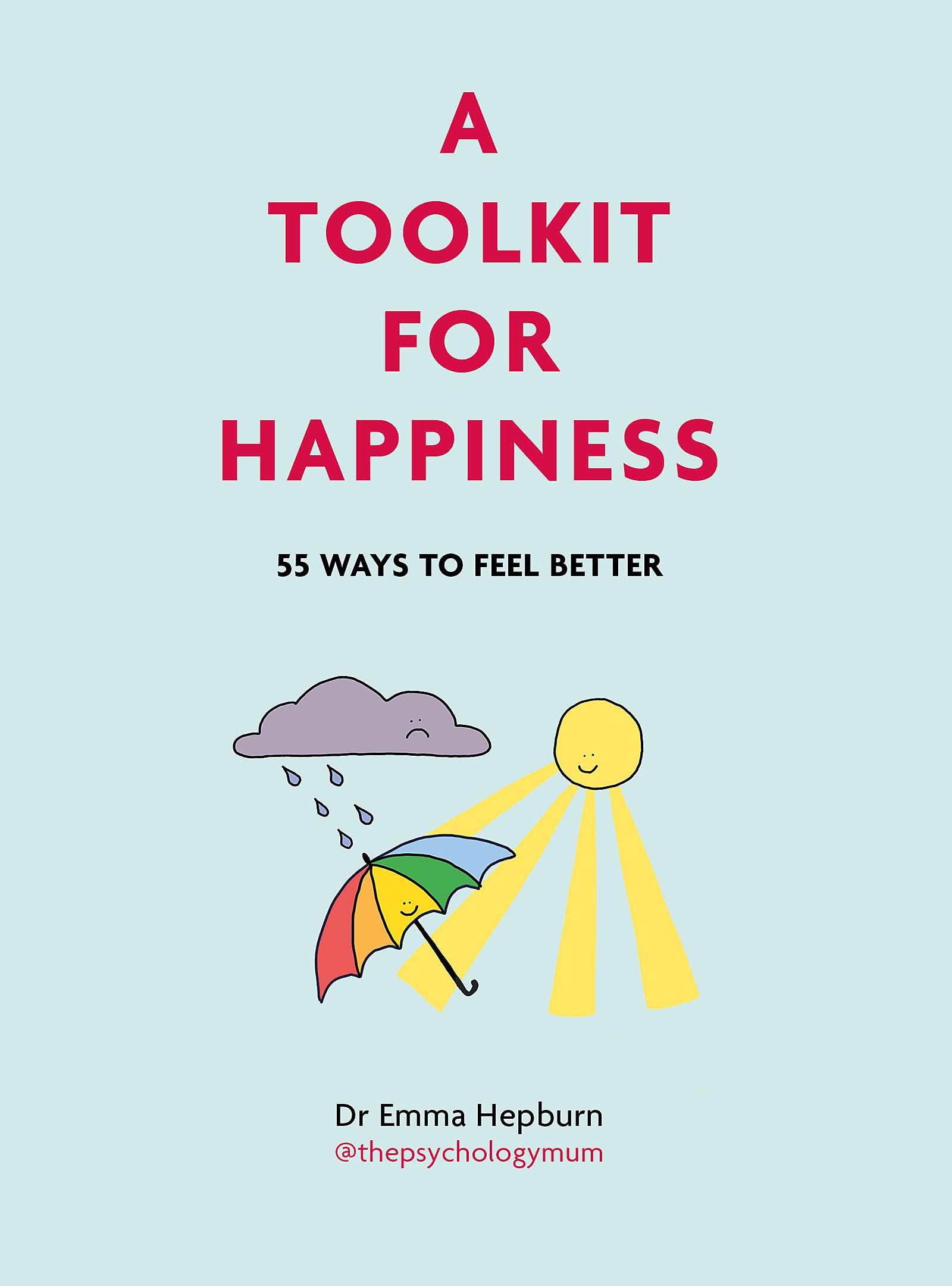 A Toolkit For Happiness: 53 Ways to Feel Better: Hepburn, Dr. Emma ...