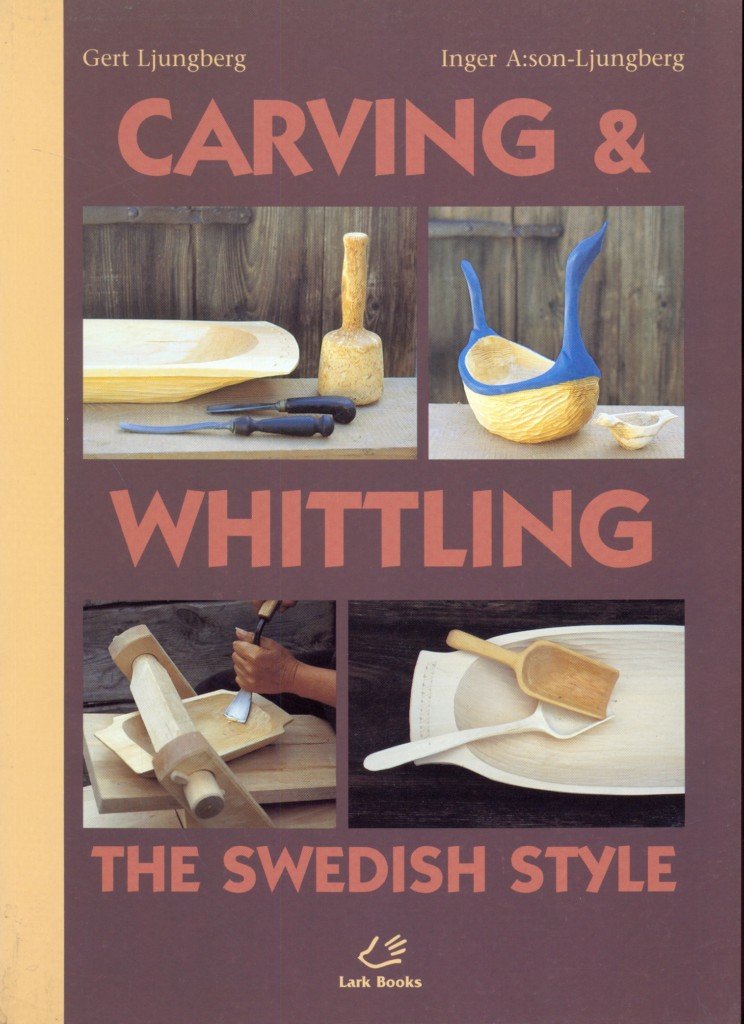 Carving and Whittling: The Swedish Style: Amazon.co.uk: Ljungberg, Gert ...