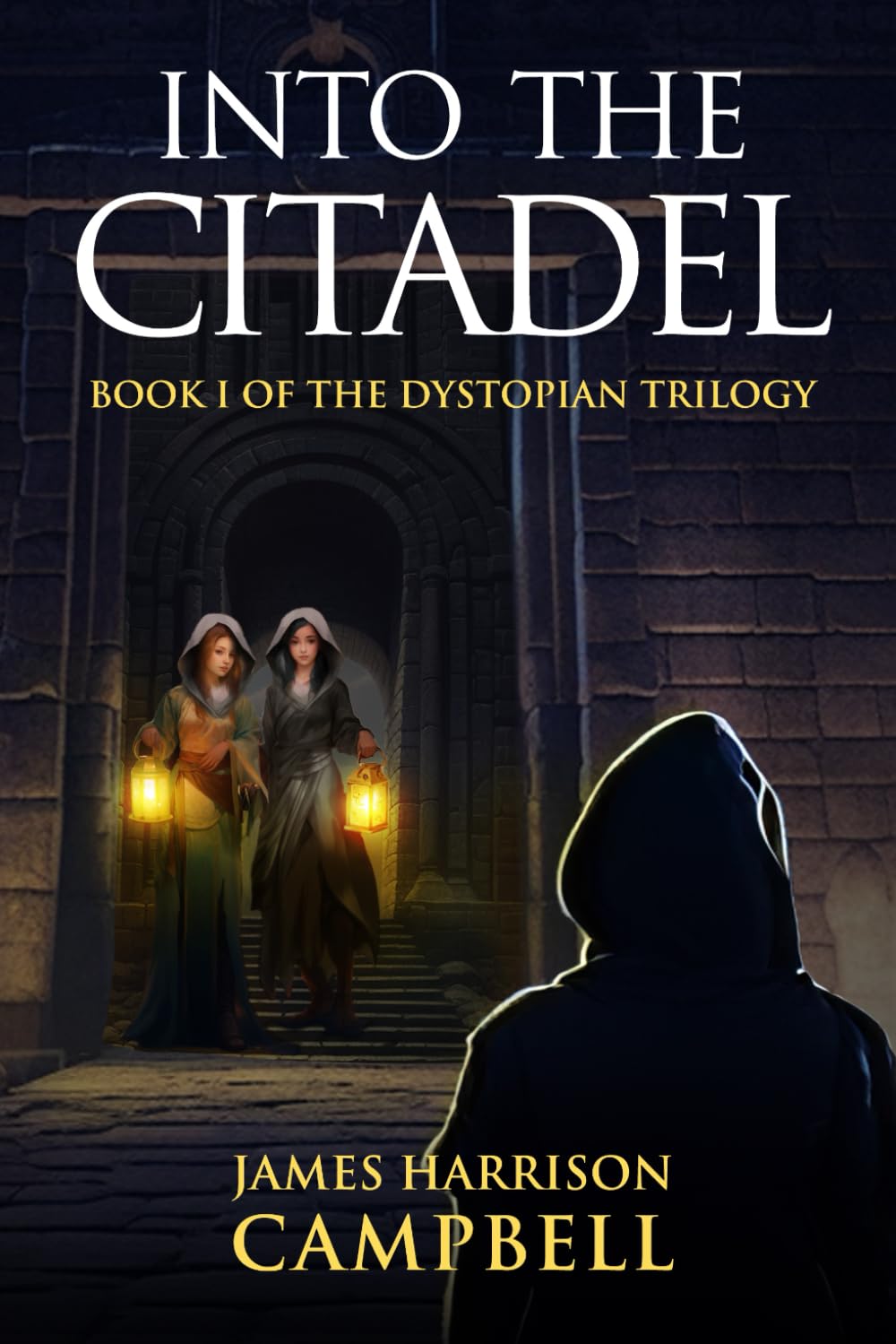 INTO THE CITADEL: Book I of the dystopian trilogy (The INTO THE CITADEL ...