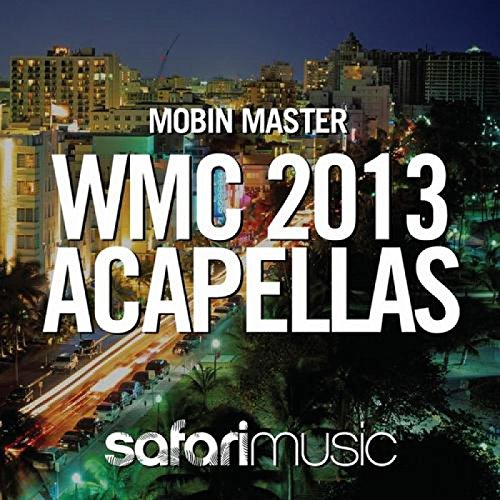 Play Mobin Master 2013 WMC Acapellas by VARIOUS ARTISTS on Amazon Music