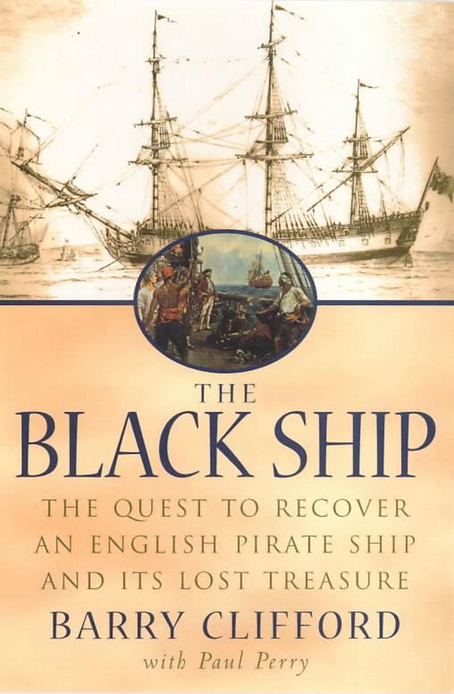 The Black Ship: The Quest to Recover an English Pirate Ship and Its ...