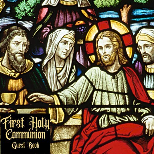 First Holy Communion Guest Book: Register To Write Sign In, For Use At ...