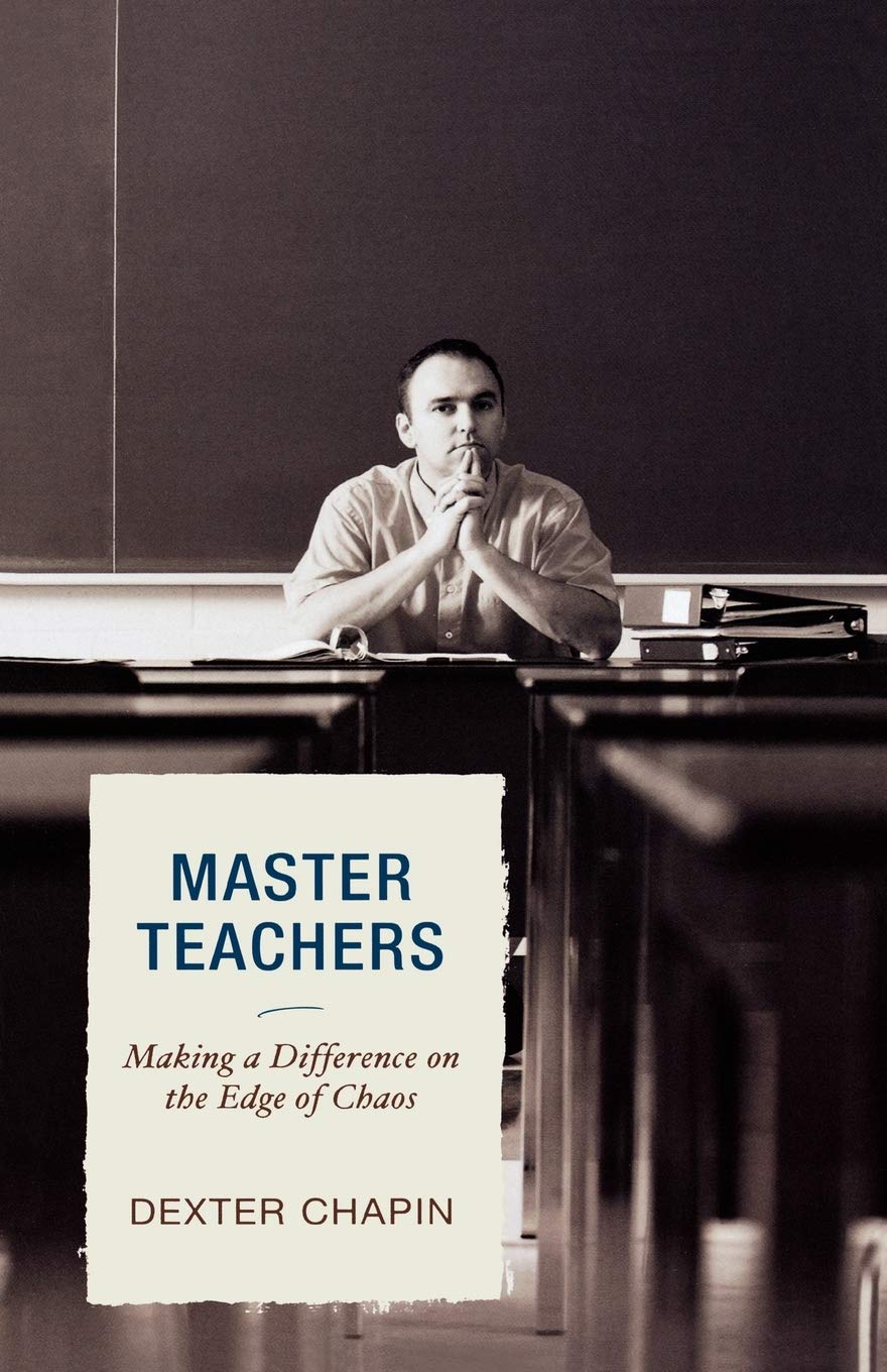 Master Teachers: Making a Difference on the Edge of Chaos: Chapin ...