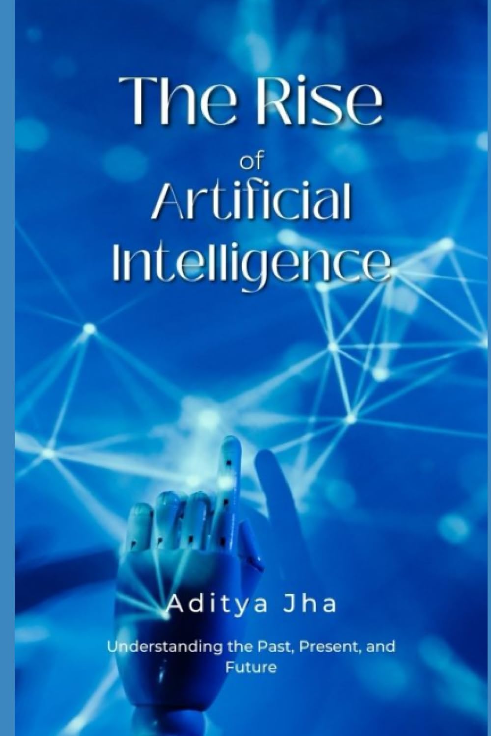 The Rise of Artificial Intelligence: Understanding the Past, Present ...