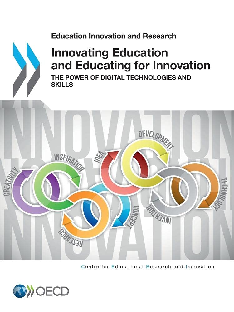 Innovating Education and Educating for Innovation: The Power of Digital ...
