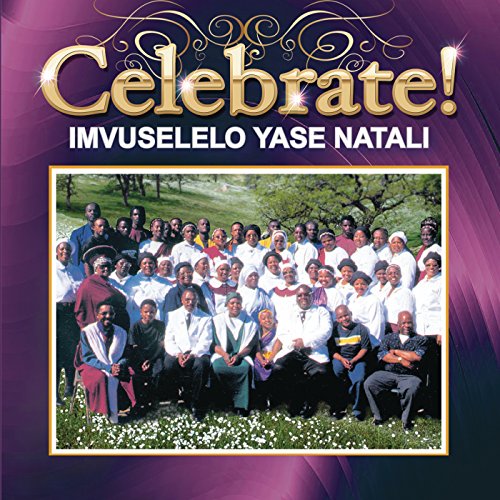 Amazon.com: Celebrate! : Imvuselelo Yase Natali: Digital Music