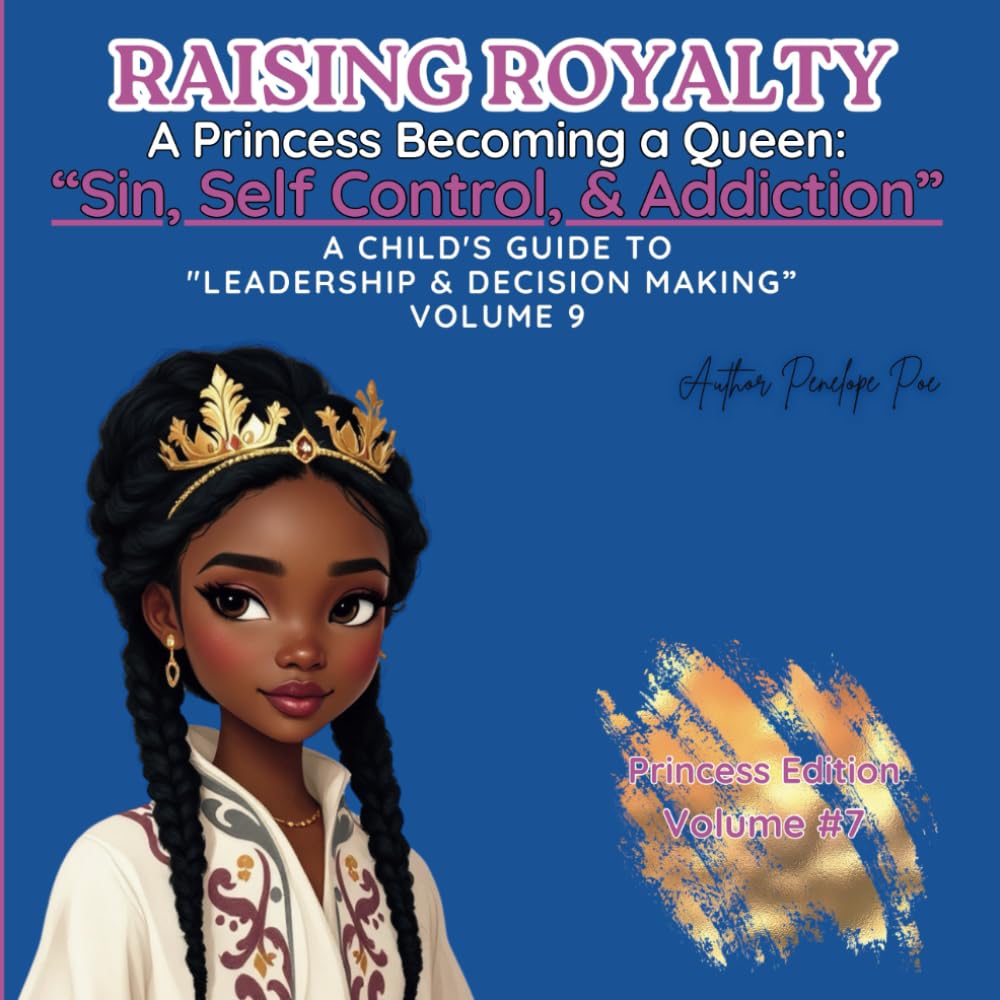 Raising Royalty: Princess Becoming A Queen! Sin, Self-Control ...
