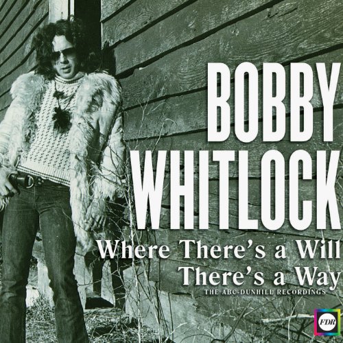 The Bobby Whitlock Story: Where There's a Will, There's a Way by Bobby ...