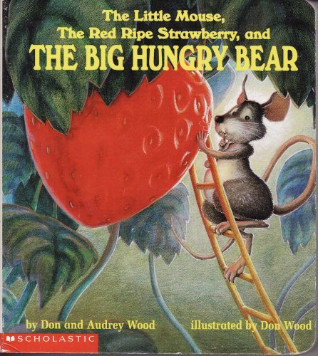 The Little Mouse, the Red Ripe Strawberry, and the Big Hungry Bear: Don ...