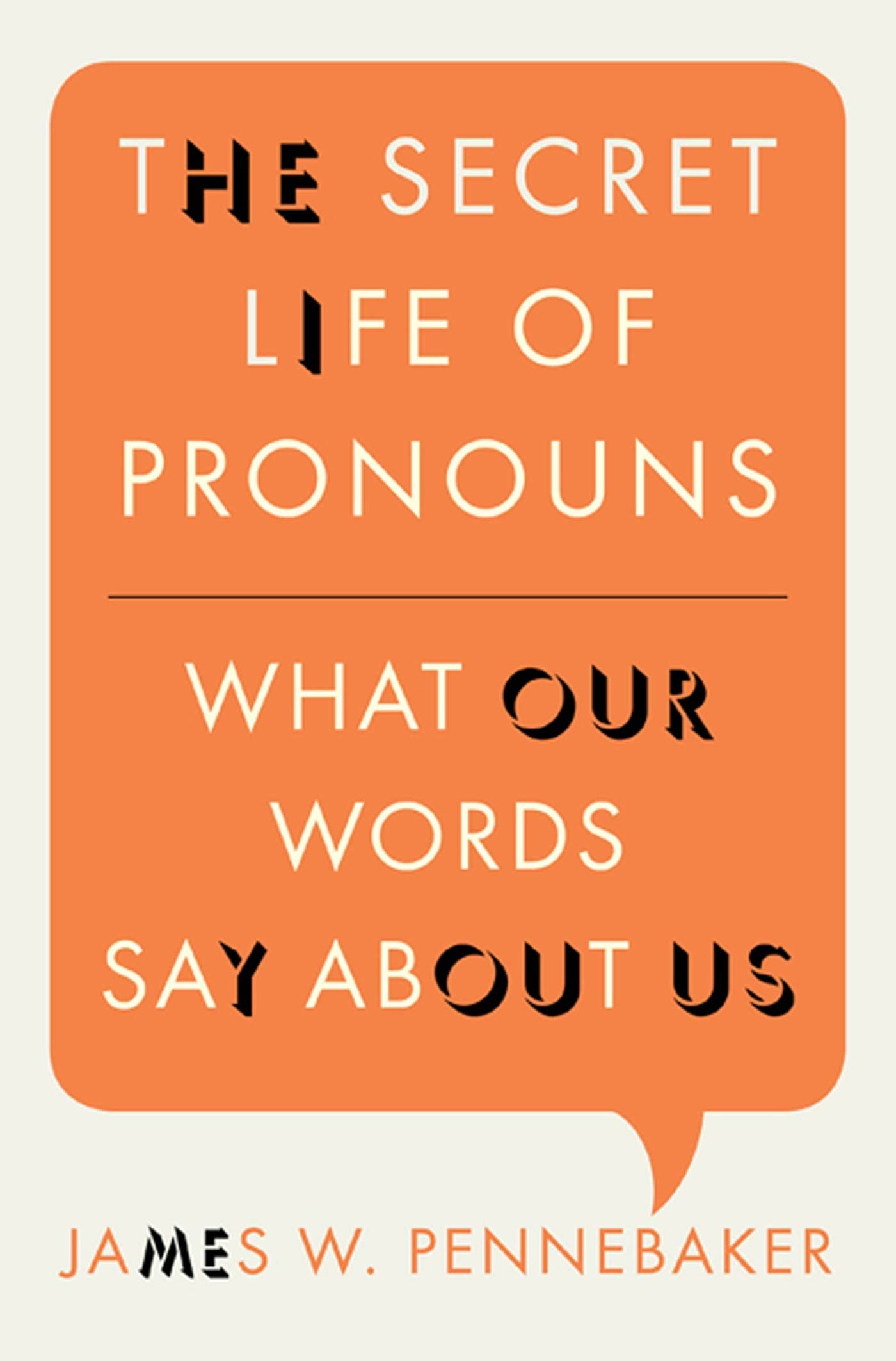 The Secret Life of Pronouns: What Our Words Say About Us: Amazon.co.uk ...