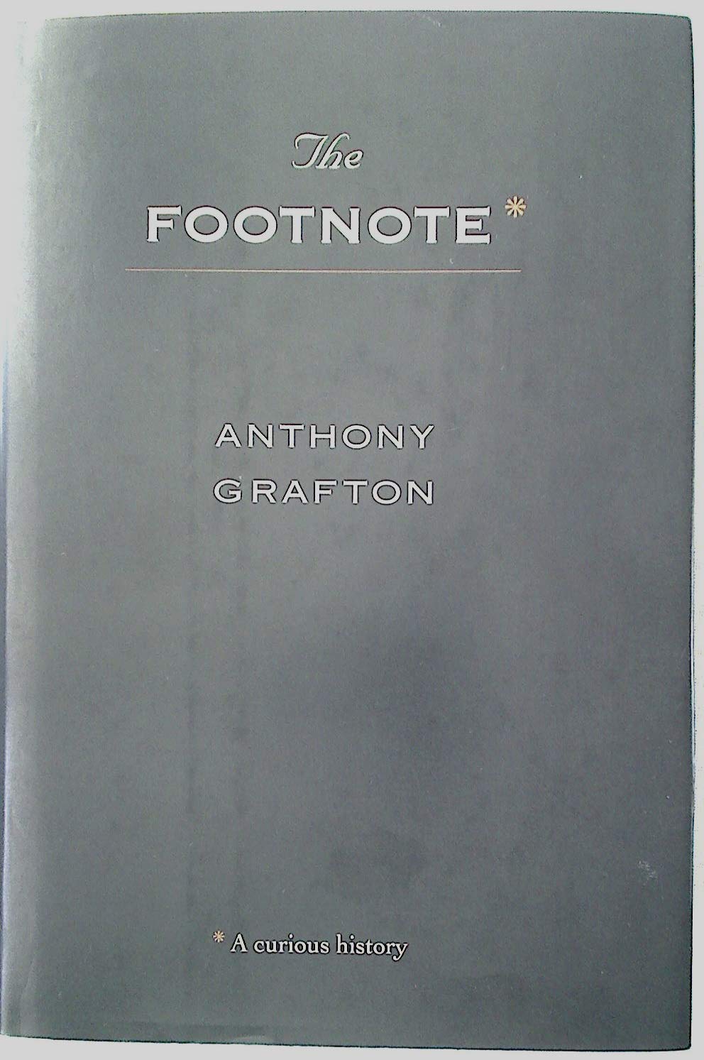 The Footnote: A Curious History: Grafton, Anthony: 9780674902152 ...