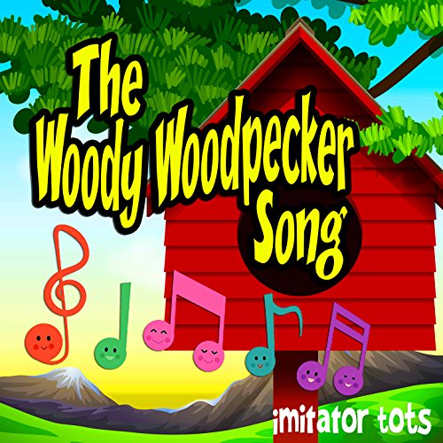 The Woody Woodpecker Song by Imitator Tots on Amazon Music - Amazon.com