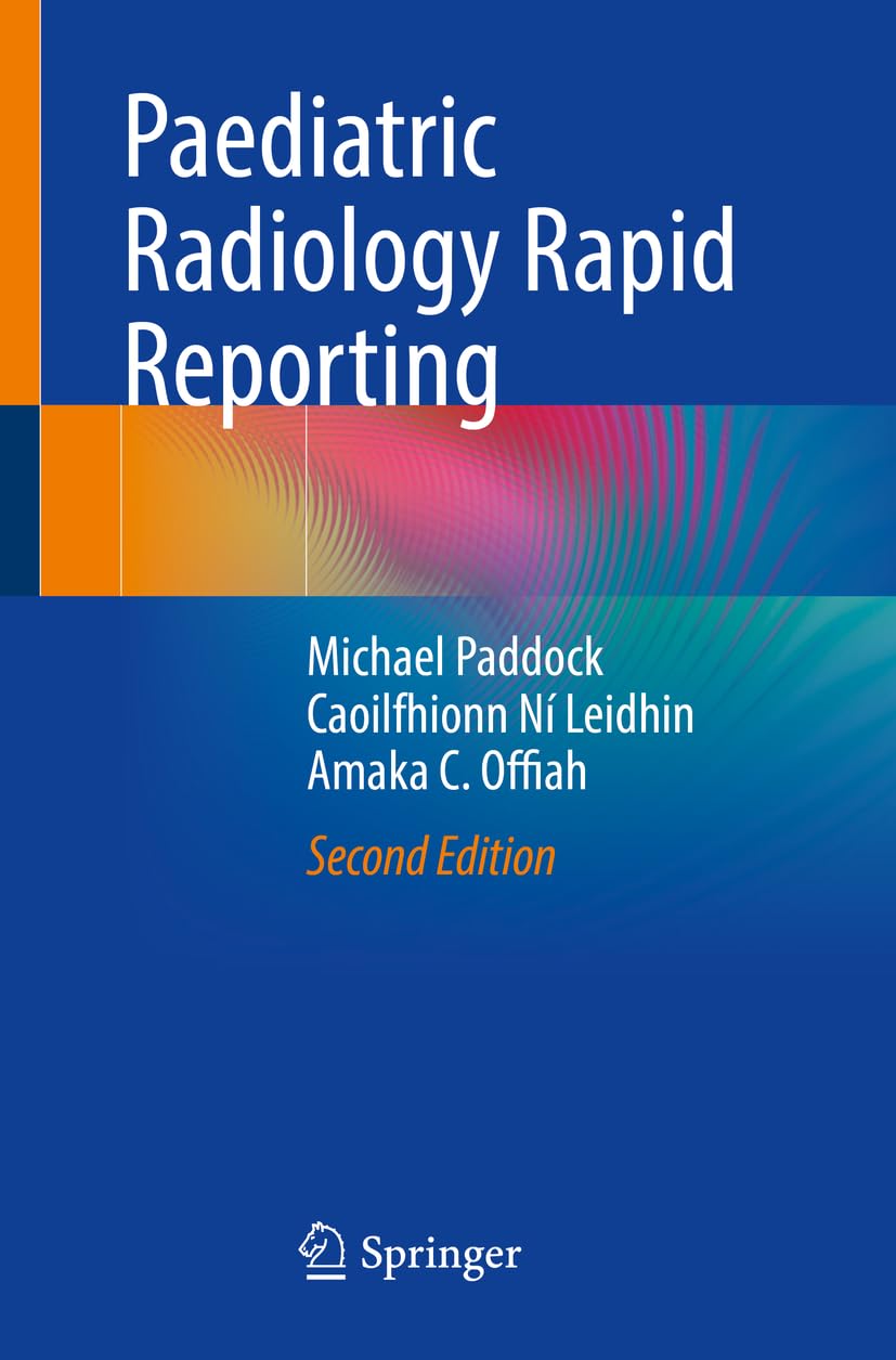 Paediatric Radiology Rapid Reporting: 9783031482540: Medicine & Health ...