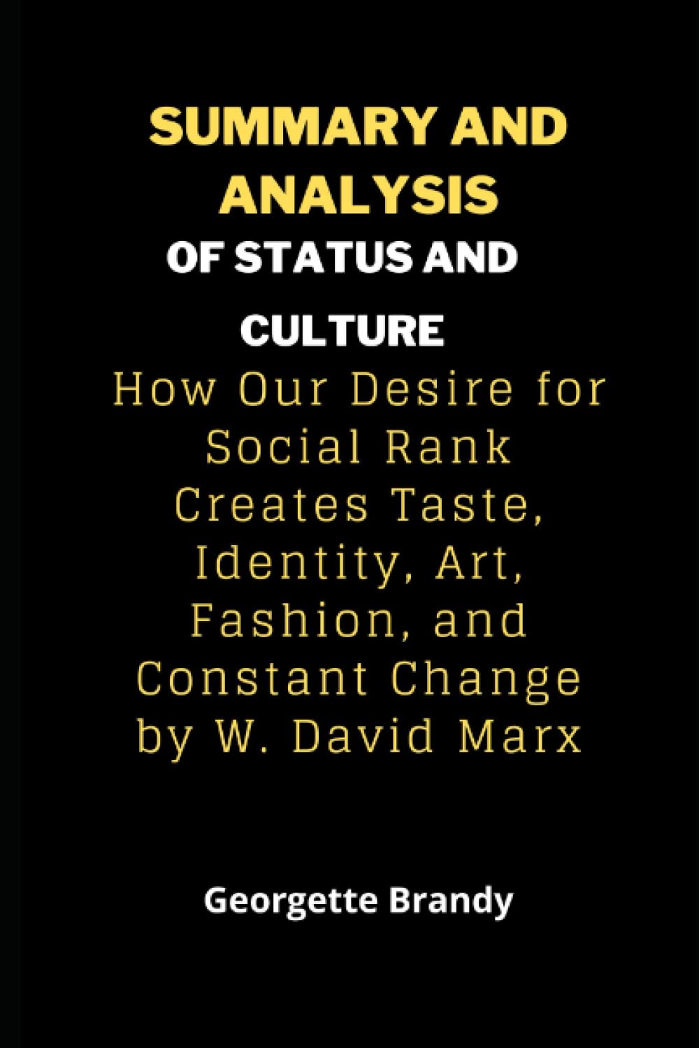Summary And Analysis Of Status And Culture How Our Desire | Desertcart ...
