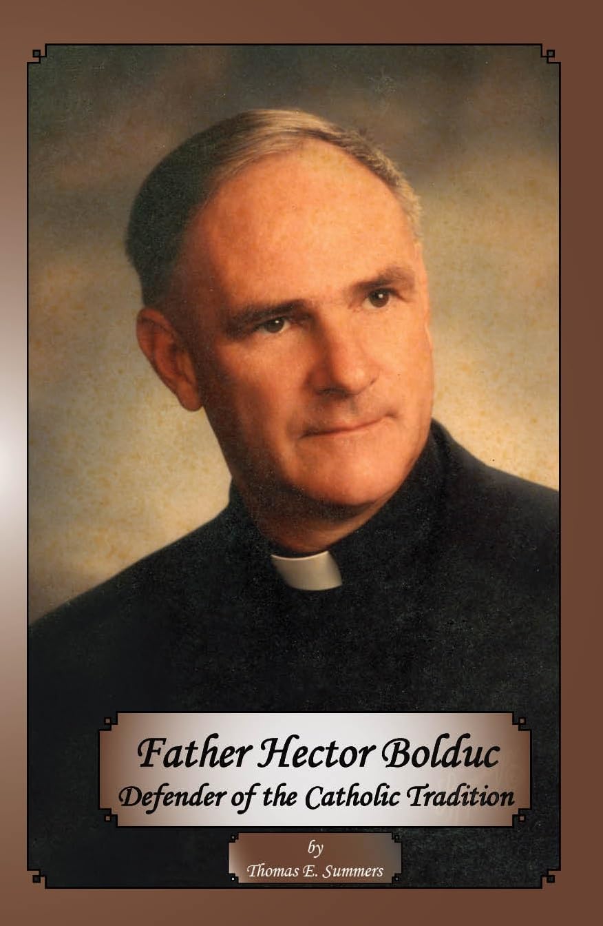 Amazon.com: Father Hector Bolduc: Defender of the Catholic Tradition ...