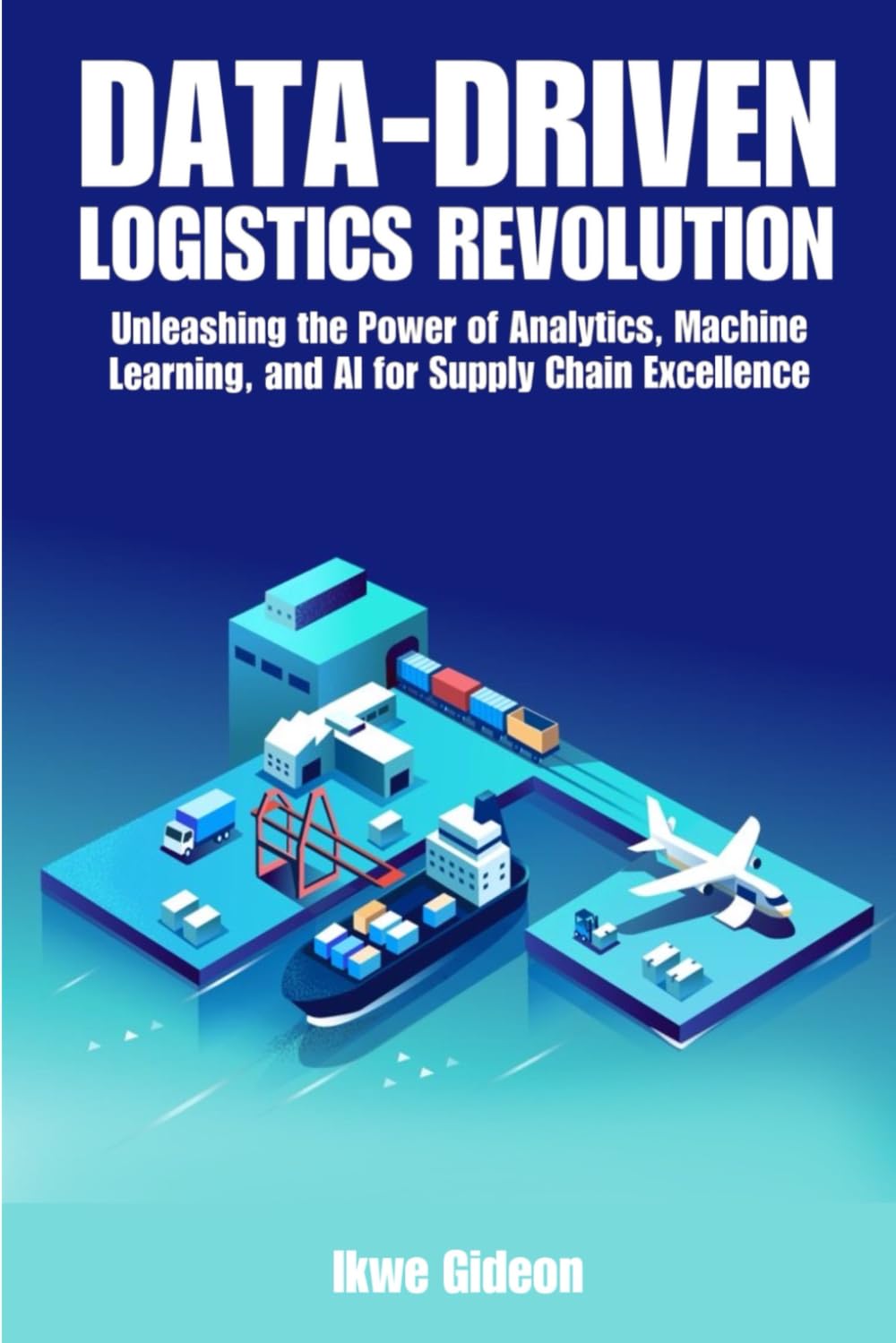Data-Driven Logistics Revolution: Unleashing the Power of Analytics ...