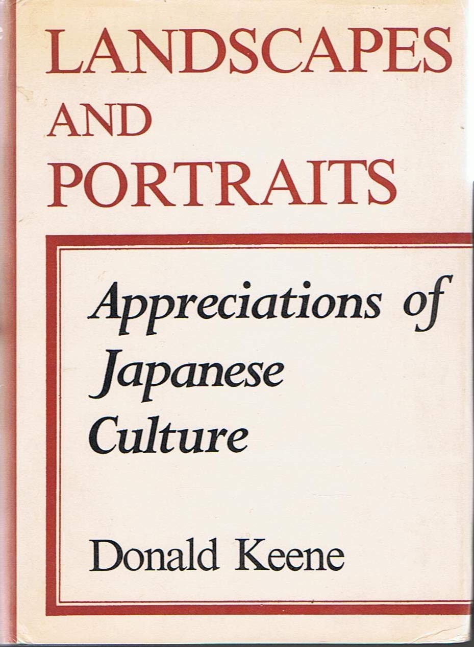 Landscapes and Portraits: Appreciations of Japanese Culture: Donald ...