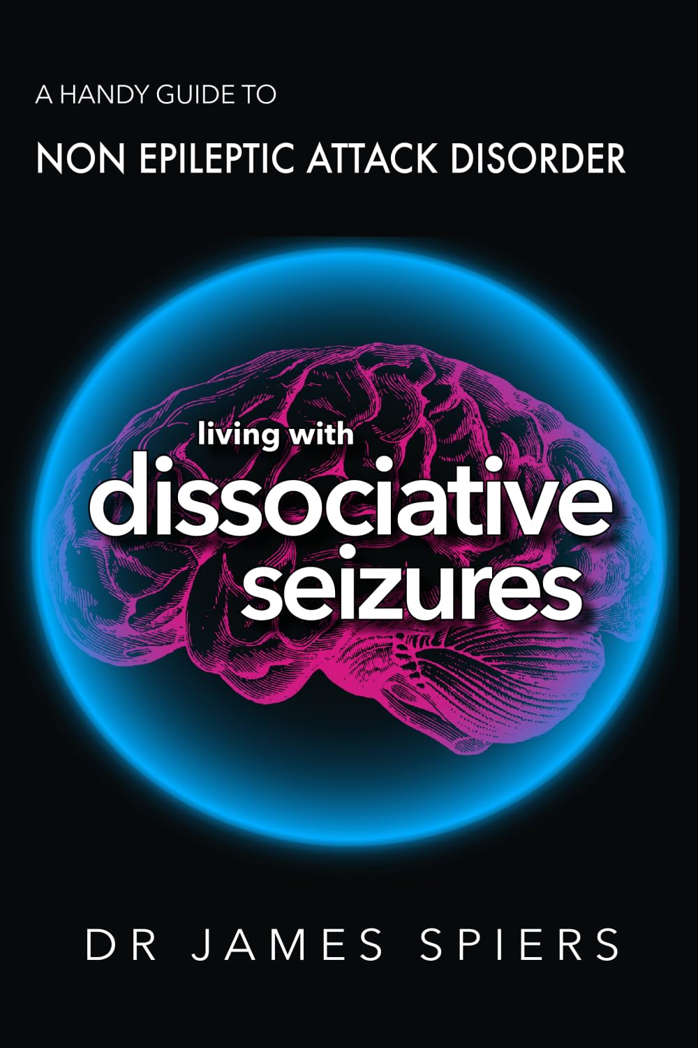 A Handy Guide to Non Epileptic Attack Disorder: Living with ...