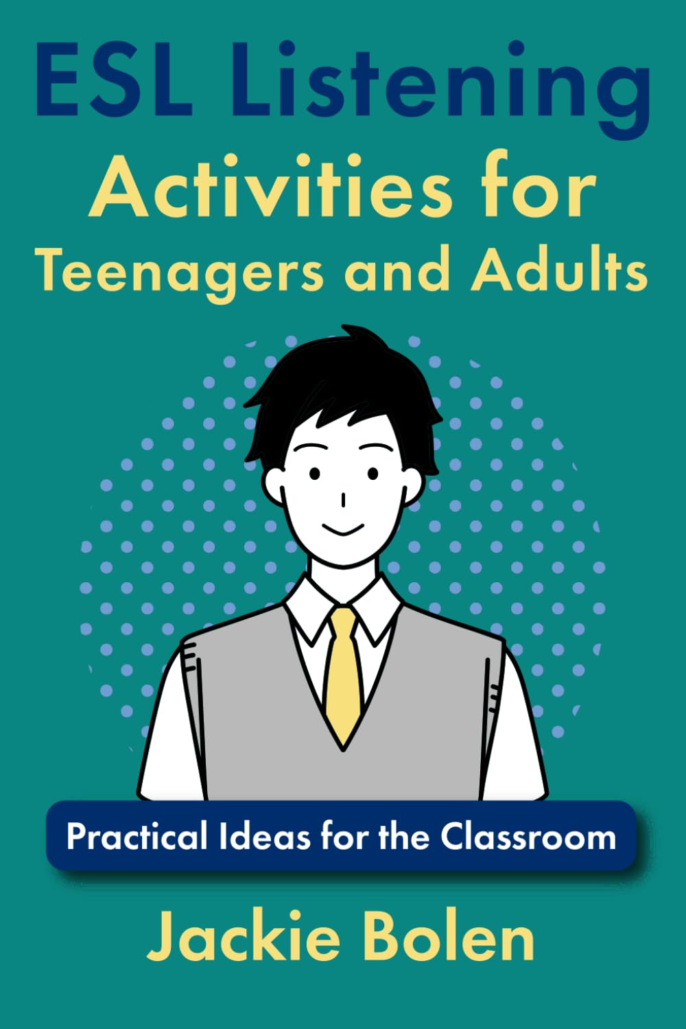 ESL Listening Activities for Teenagers and Adults: Practical Ideas for ...
