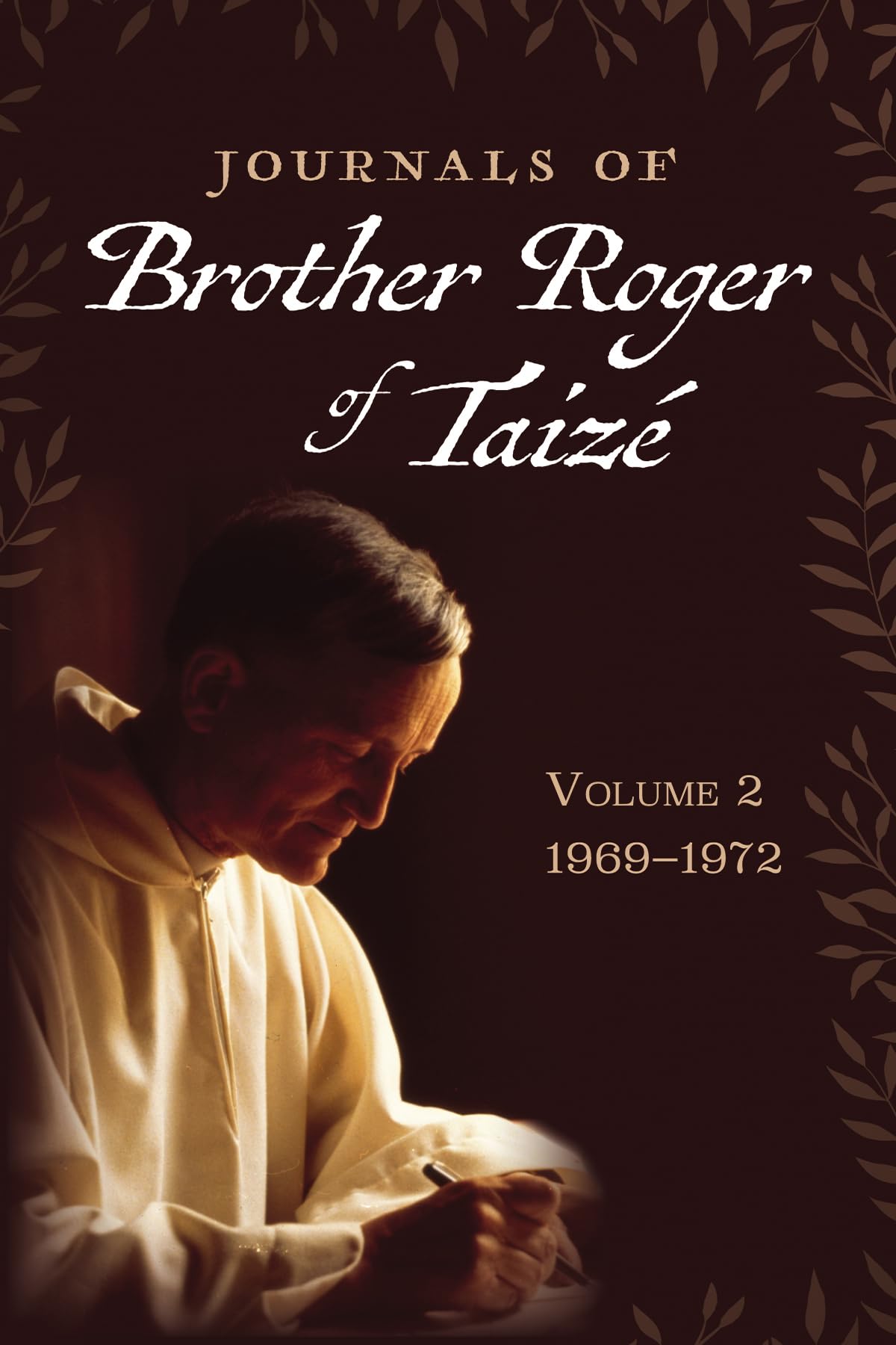 Journals of Brother Roger of Taize, Volume 2: 1969-1972: Taize, Brother ...