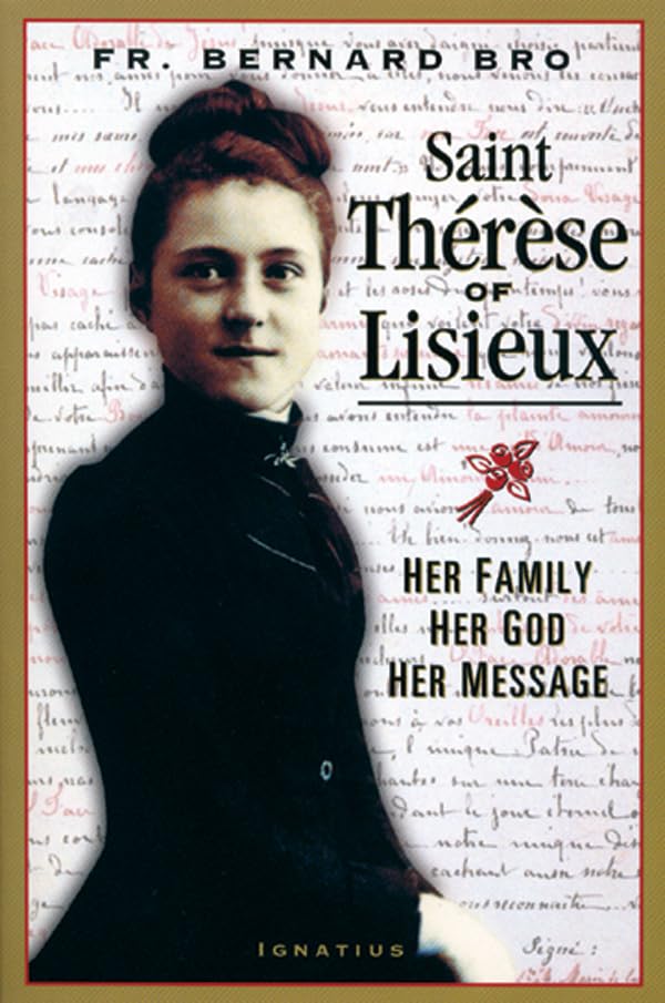Saint Therese of Lisieux: Her Family, Her God, Her Message: Bro, Fr ...