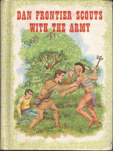 Dan Frontier Scouts with the Army (Dan Frontier Series): William Hurley ...