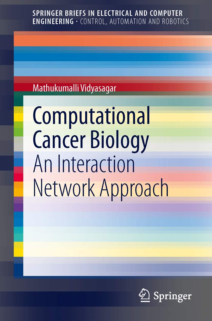 Computational Cancer Biology: An Interaction Network Approach (SpringerBriefs in Electrical and ...