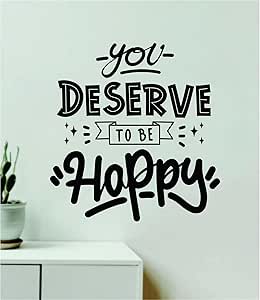 Amazon.com: You Deserve To Be Happy Wall Decal Home Decor Art Sticker ...