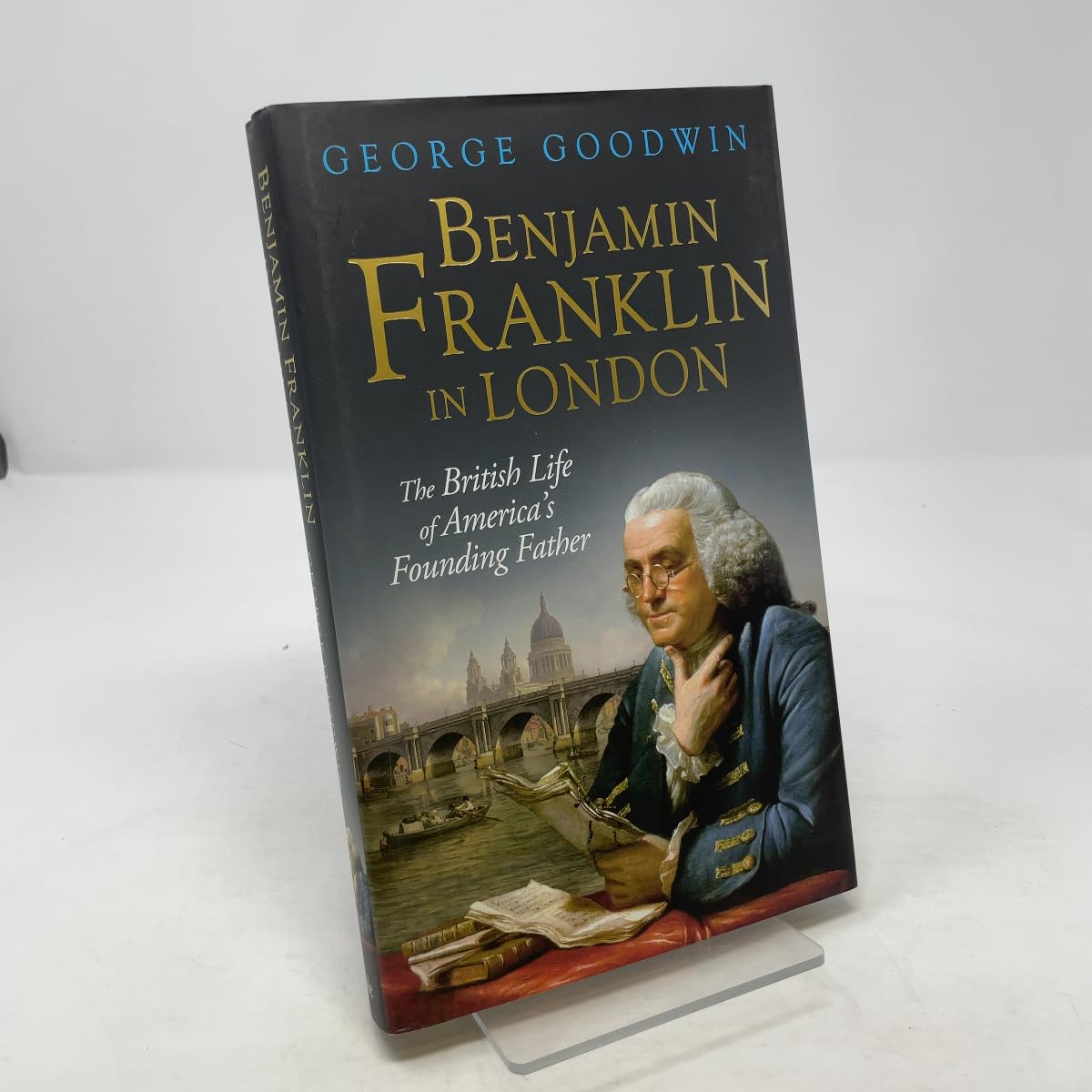Benjamin Franklin in London: The British Life of America's Founding ...