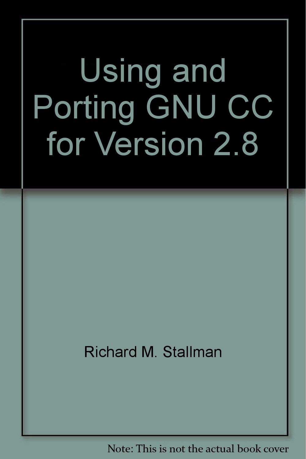 Using and Porting GNU CC for Version 2.8: Richard M. Stallman: 9781882114375: Amazon.com: Books
