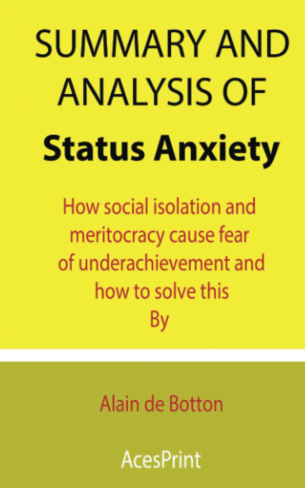 Buy Summary and Analysis of Status Anxiety: How social isolation and ...