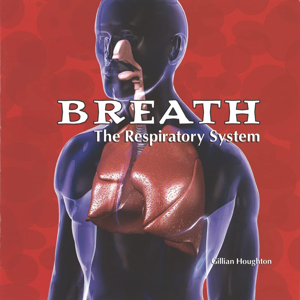 Breath: The Respiratory System (Body Works): Houghton, Gillian ...