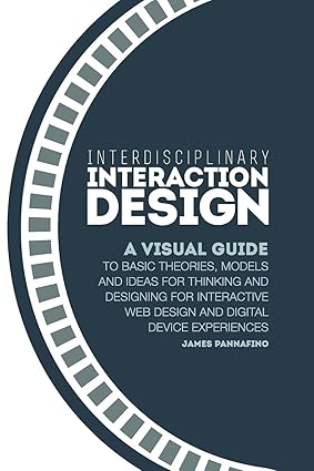 Interdisciplinary Interaction Design: A Visual Guide to Basic Theories ...