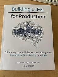 Building LLMs for Production: Enhancing LLM Abilities and Reliability ...