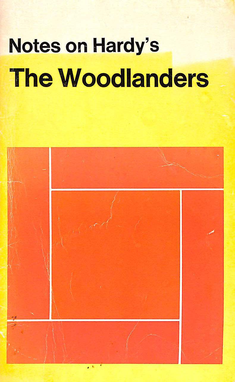 "Woodlanders, The", Thomas Hardy's, Notes on (Study Aid): unknown ...